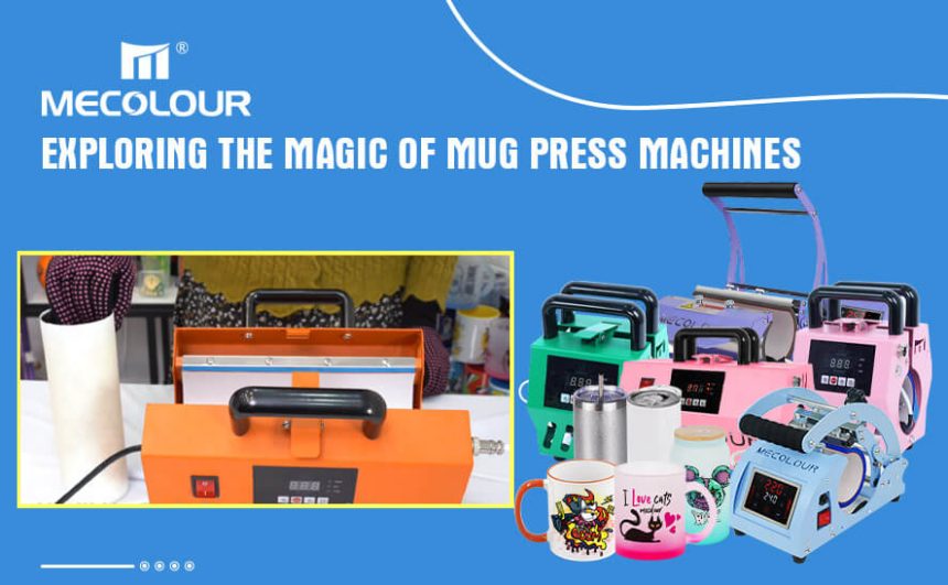 Exploring the Magic of Mug Press Machines
